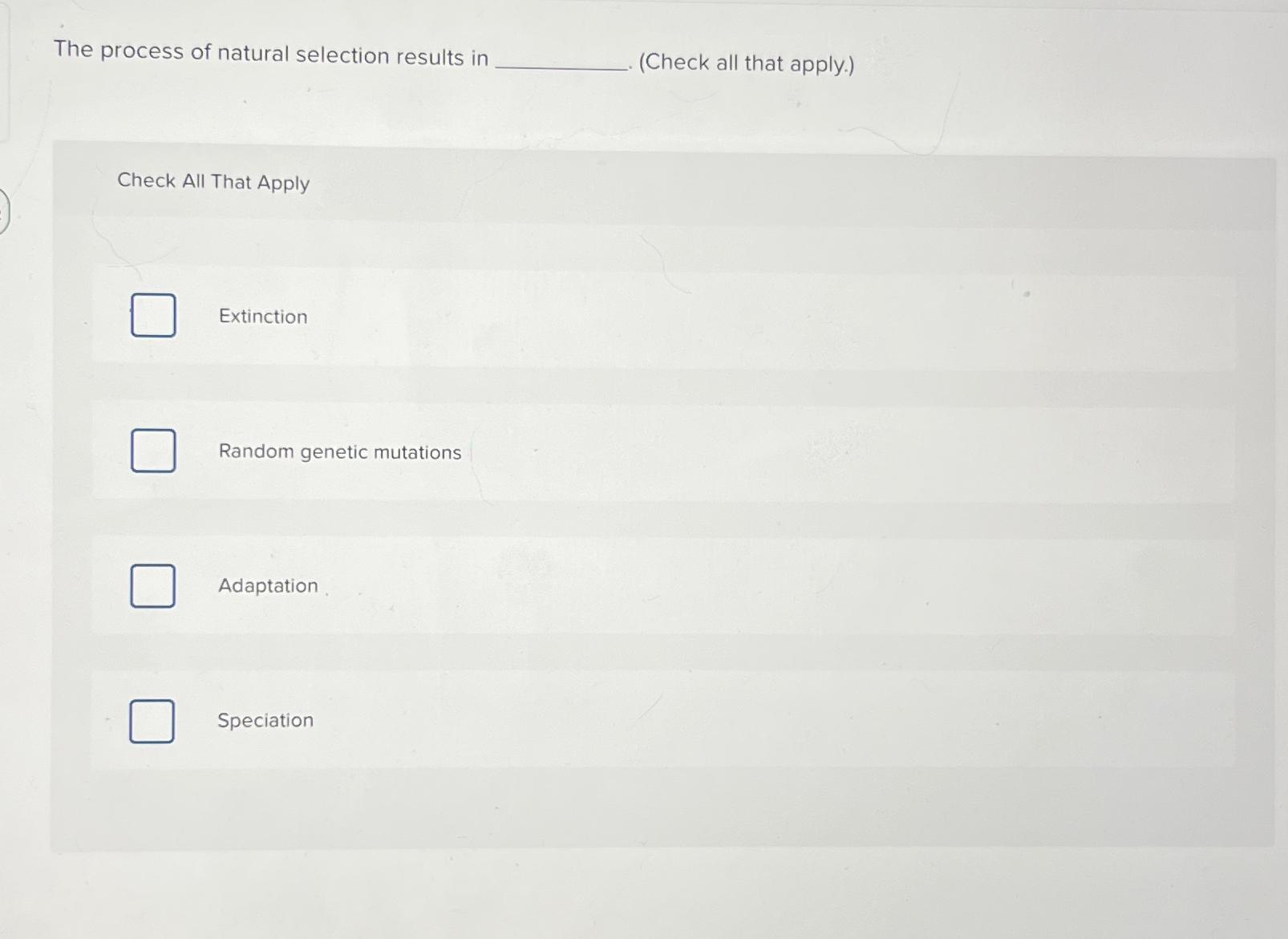 Solved The process of natural selection results in (Check | Chegg.com