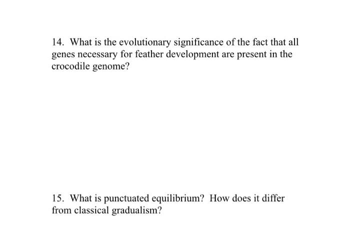 Solved 14. What is the evolutionary significance of the fact | Chegg.com