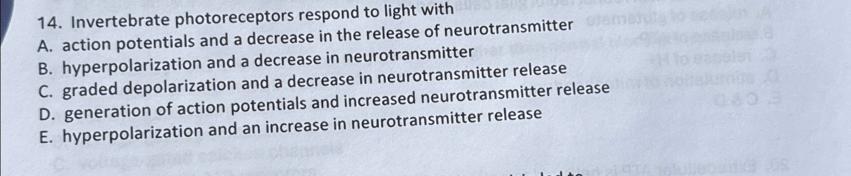 Solved Invertebrate photoreceptors respond to light withA. | Chegg.com