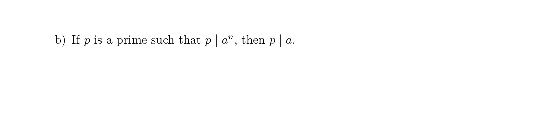Solved b) ﻿If p ﻿is a prime such that p|an|, ﻿then p|a|. | Chegg.com