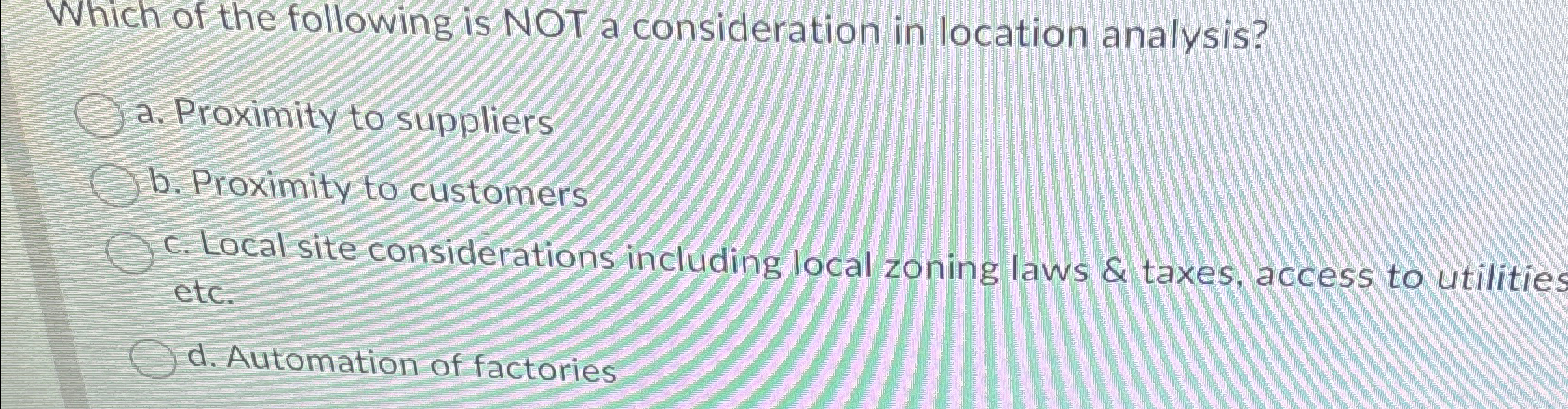 Solved Which of the following is NOT a consideration in | Chegg.com
