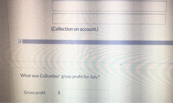 Solved Cullumber Company commenced operations on July 1. | Chegg.com