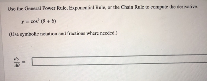 Solved Use the General Power Rule, Exponential Rule, or the | Chegg.com