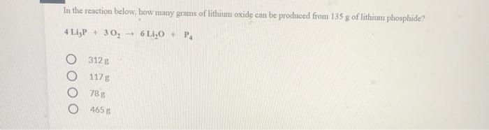 Solved In the reaction below, how many grams of lithium | Chegg.com