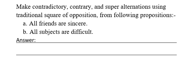 Solved Make contradictory, contrary, and super alternations | Chegg.com