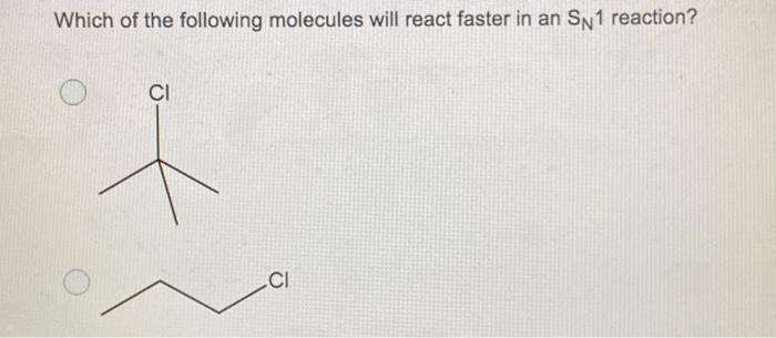 Solved Which of the following molecules will react faster in | Chegg.com