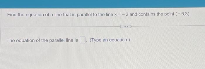 Solved Find the equation of a line that is parallel to the | Chegg.com
