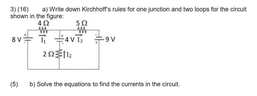 Solved 3) (16) ﻿a) ﻿Write down Kirchhoff's rules for one | Chegg.com