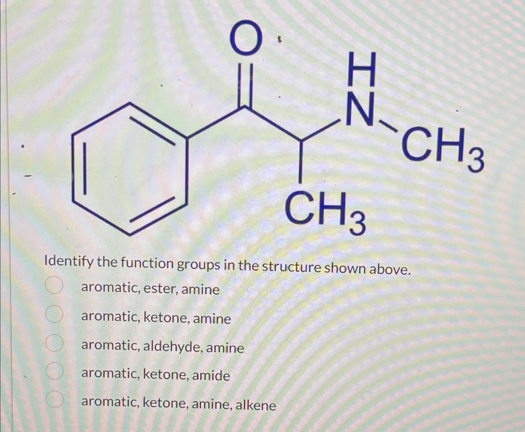 Solved identify the function groups in the structure | Chegg.com