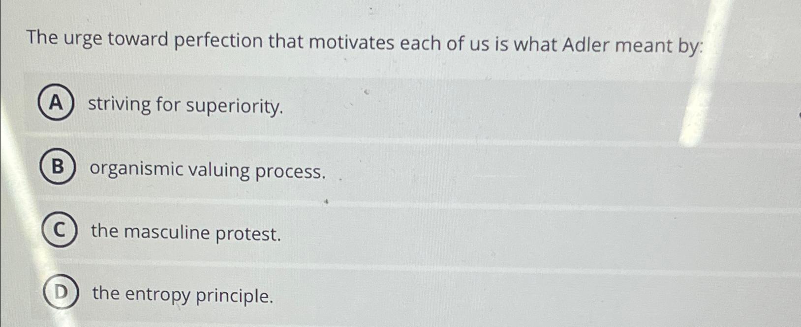 Solved The urge toward perfection that motivates each of us | Chegg.com