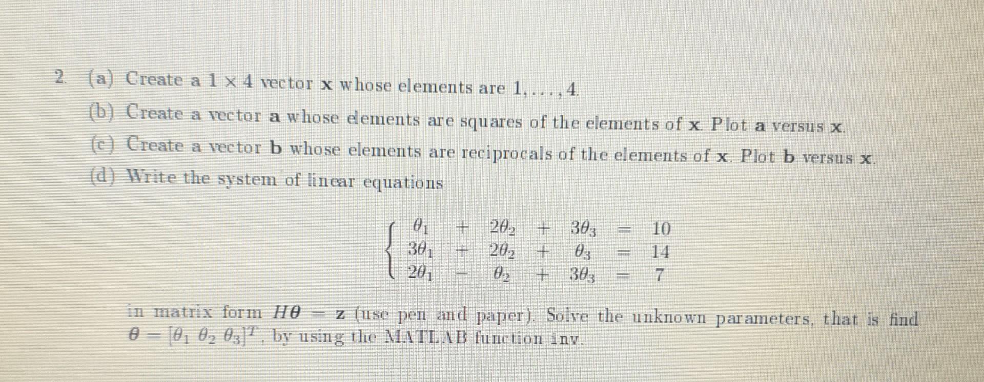 Solved 2. (a) Create a 1×4 vector x whose elements are | Chegg.com