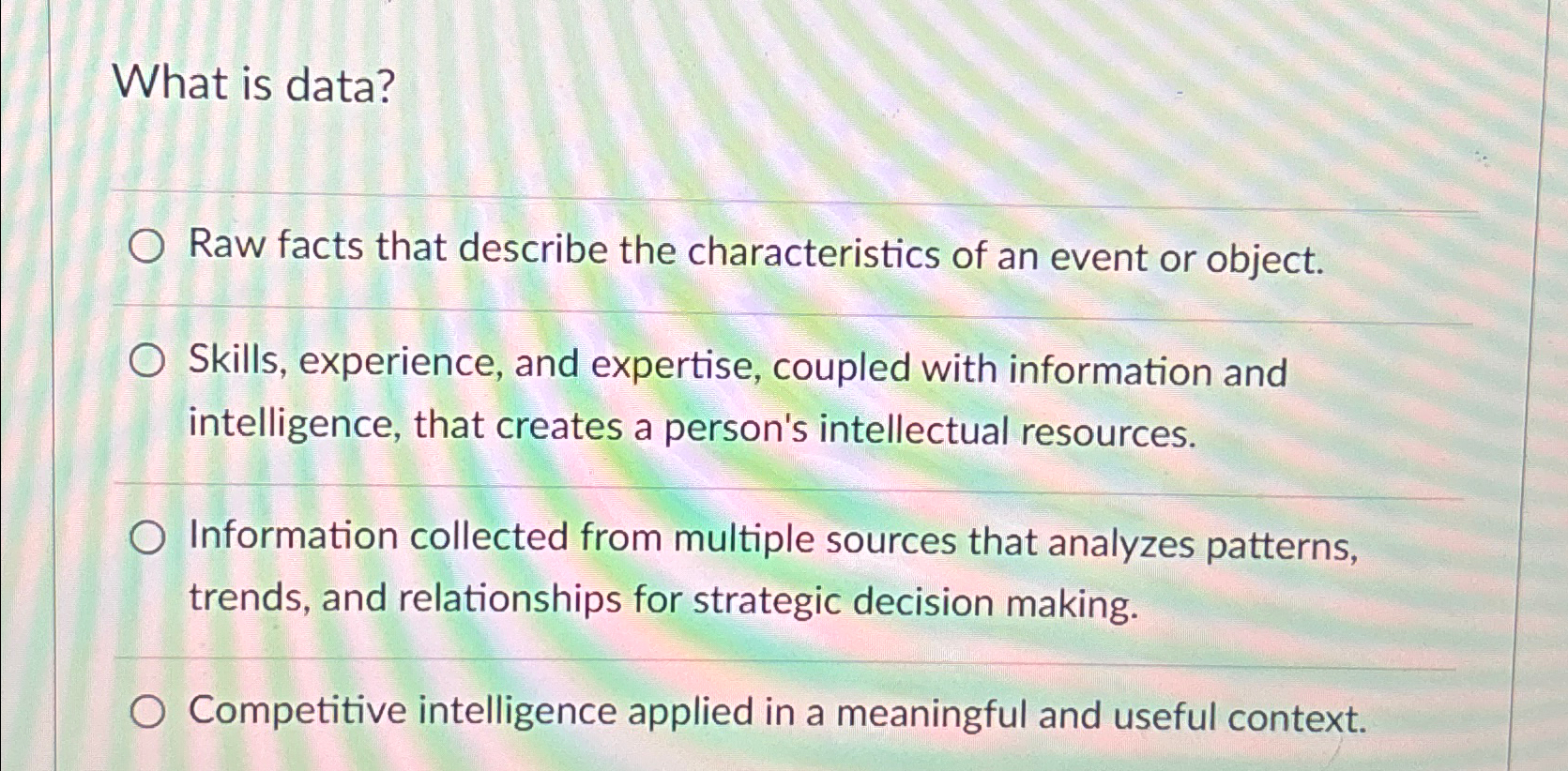 Solved What is data?Raw facts that describe the | Chegg.com