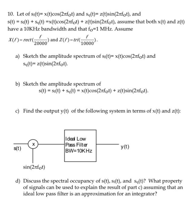 Solved 10. Let of s1(t)=x(t)cos(2πfot) and | Chegg.com