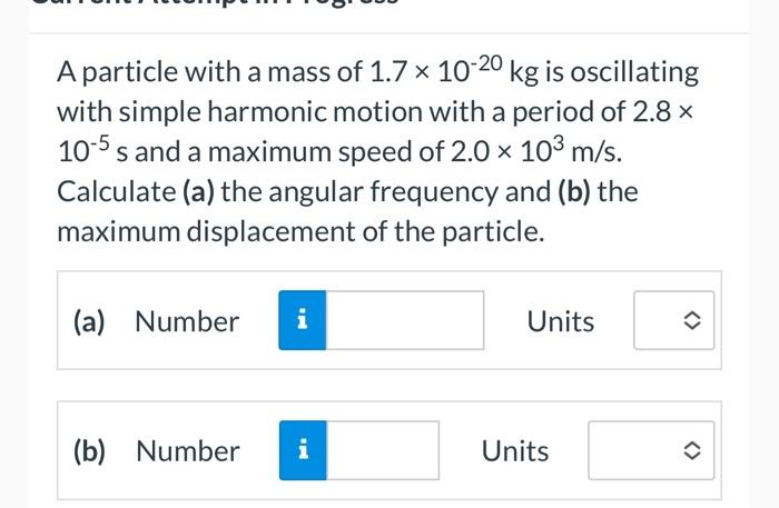 Solved A particle with a mass of 1.7×10−20 kg is oscillating | Chegg.com