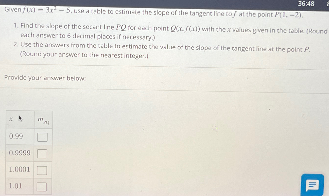 Solved Given f(x)=3x2-5, ﻿use a table to estimate the slope | Chegg.com
