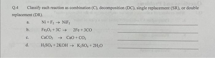 Q.4 Classify each reaction as combination (C), | Chegg.com