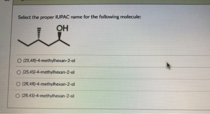 Solved Select the proper IUPAC name for the following | Chegg.com