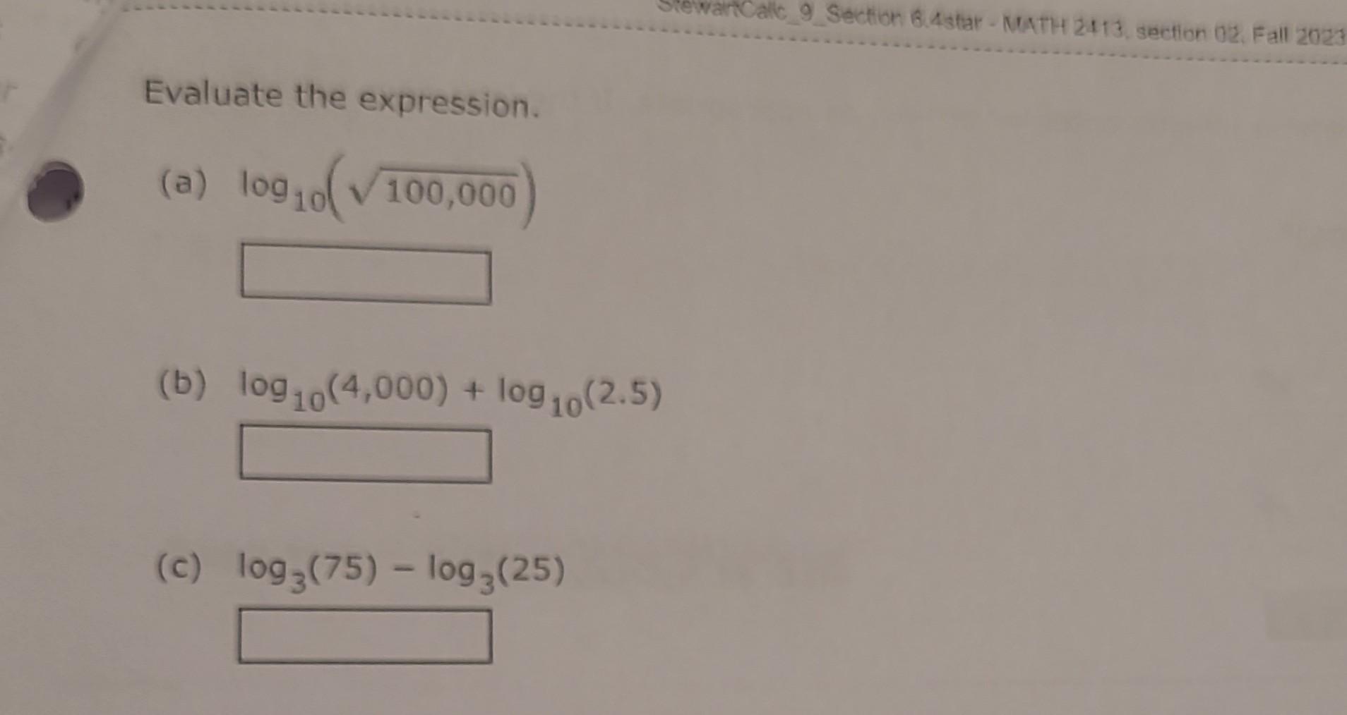 Solved Evaluate the expression. (a) log10(100,000) (b) | Chegg.com