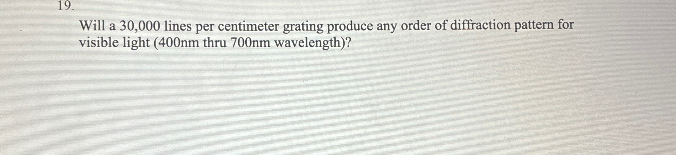 Solved Will A 30 000 ﻿lines Per Centimeter Grating Produce