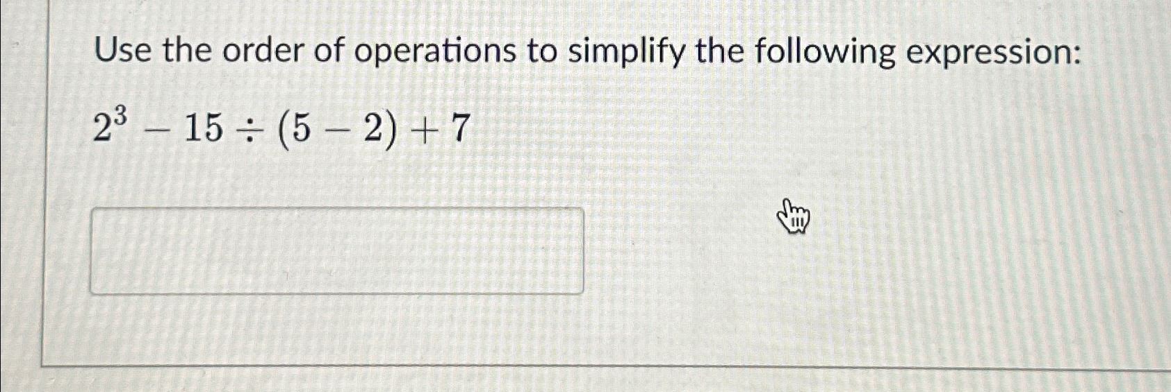 Solved Use the order of operations to simplify the following | Chegg.com