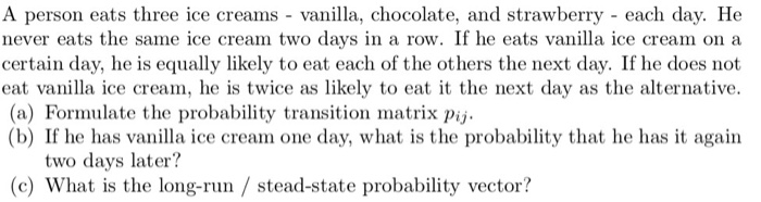 Solved A person eats three ice creams - vanilla, chocolate, | Chegg.com