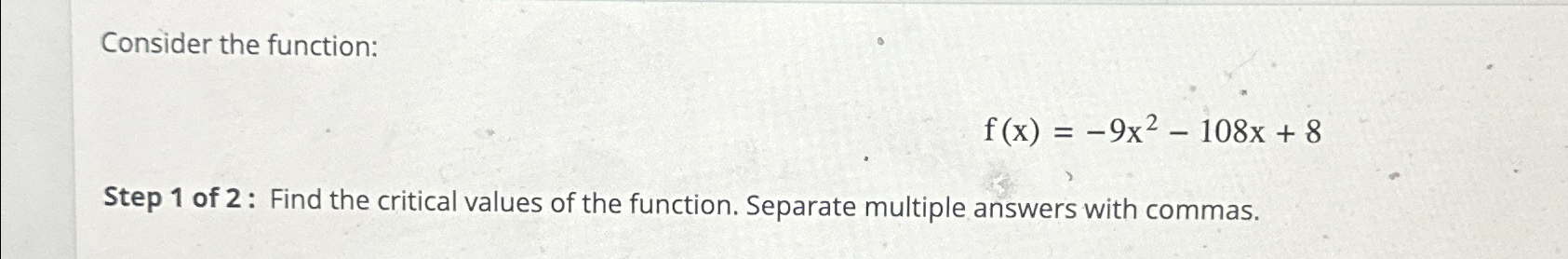 Solved Consider the function:f(x)=-9x2-108x+8Step 1 ﻿of 2 ﻿: | Chegg.com