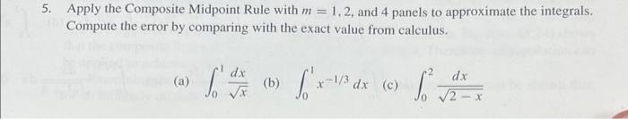 Solved 5. Apply the Composite Midpoint Rule with m=1,2, and | Chegg.com