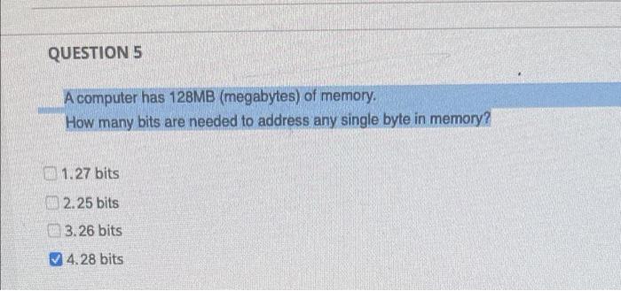 Solved QUESTION 5 A computer has 128MB (megabytes) of | Chegg.com
