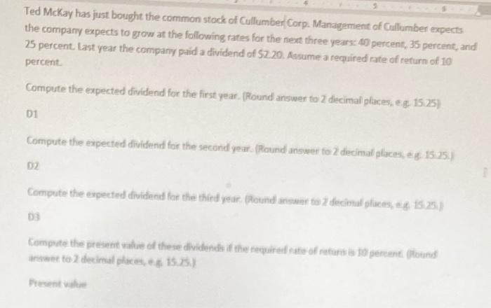 Solved Ted McKay has just bought the common stock of | Chegg.com
