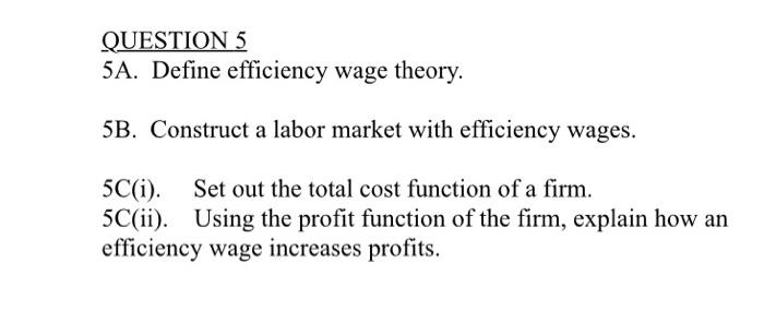 Solved QUESTION 5 5 A. Define efficiency wage theory. 5B. | Chegg.com