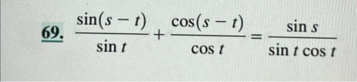 Solved S sin(s – t) cos(s – 1) - ) sint sin s 69. + COS / | Chegg.com