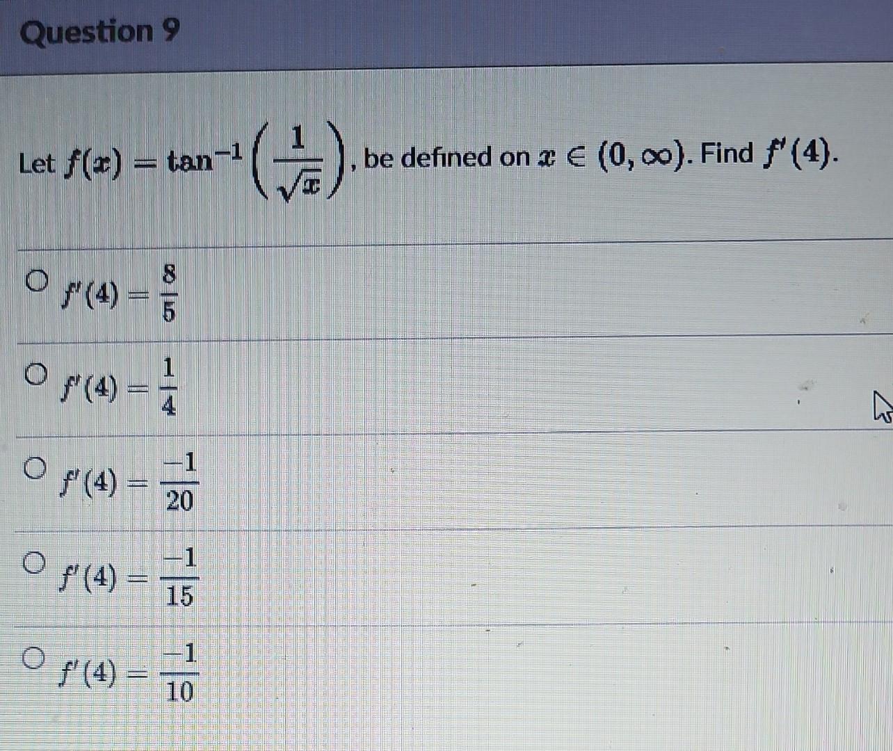 Solved Let f(x)=tan−1(x1), be defined on x∈(0,∞). Find f′(4) | Chegg.com