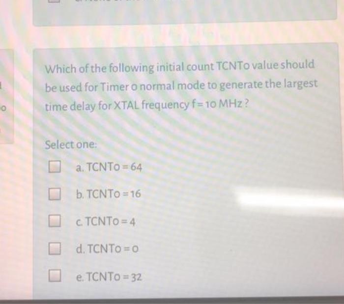 Solved Which of the following initial count TCNTO value | Chegg.com