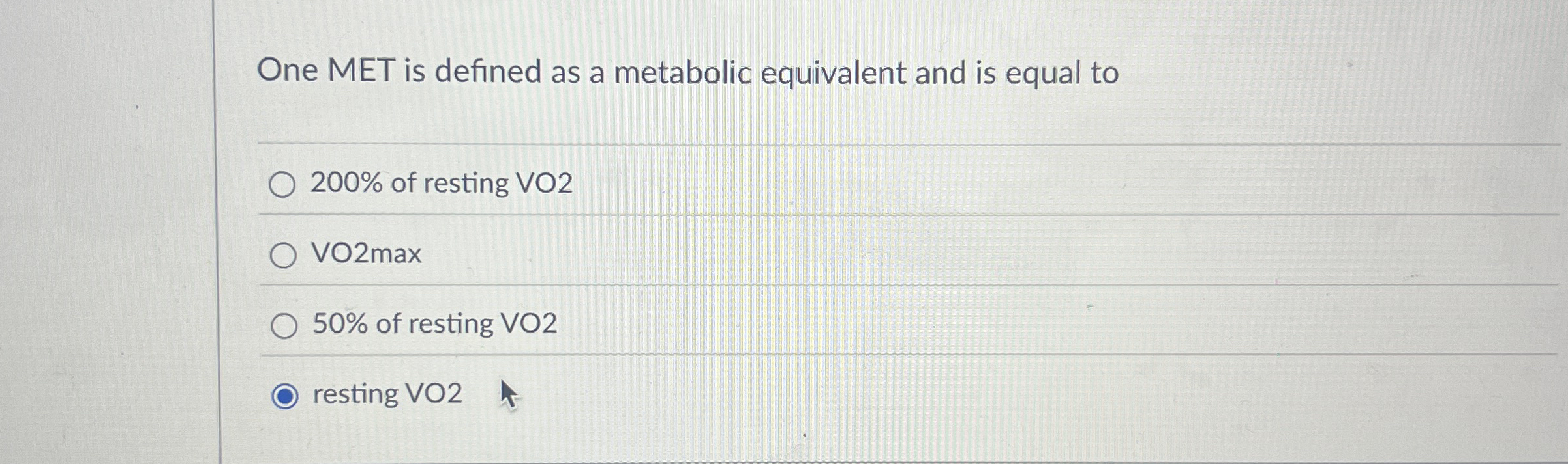 One MET is defined as a metabolic equivalent and is | Chegg.com