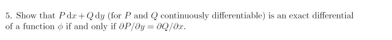 Solved Show that Pdx+Qdy (for P ﻿and Q ﻿continuously | Chegg.com
