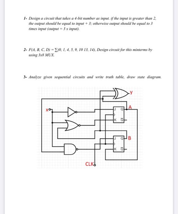 Solved 1- Design a circuit that takes a 4-bit number as | Chegg.com