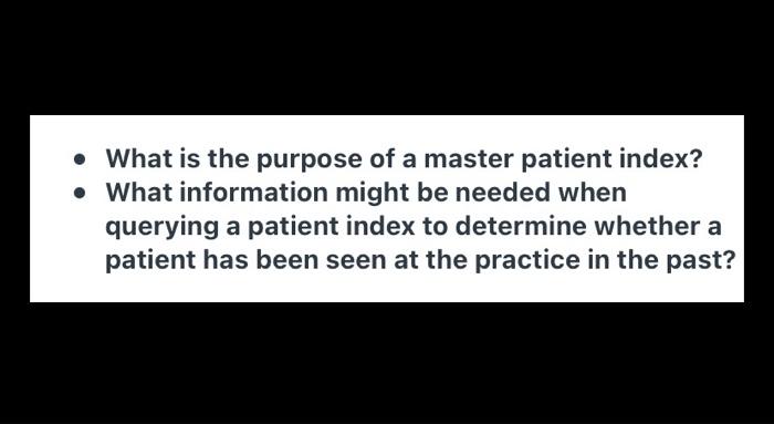 Solved • What is the purpose of a master patient index? • | Chegg.com