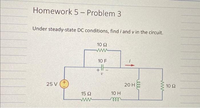Solved Under steady-state DC conditions, find i and v in the | Chegg.com