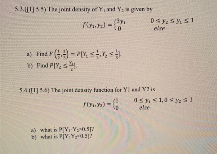 Solved 5.3. ([1] 5.5) The joint density of Y1 and Y2 is | Chegg.com