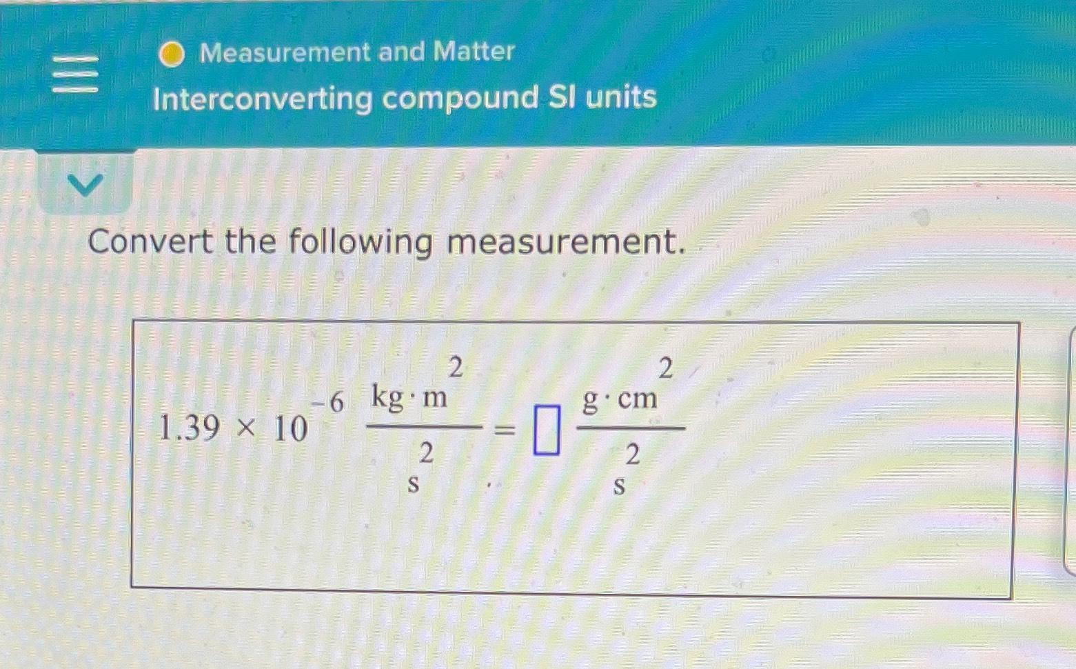 Solved Measurement and Matter Interconverting compound SI | Chegg.com Solved Measurement and Matter Interconverting compound SI | Chegg.com