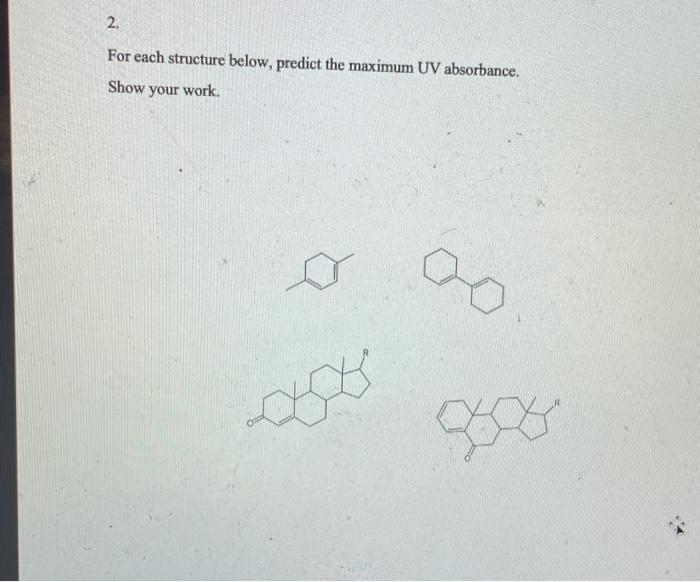 Solved 2. For each structure below, predict the maximum UV | Chegg.com