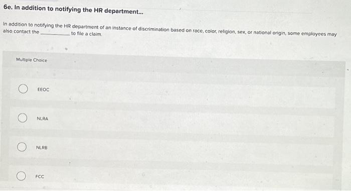 Solved 6e. In addition to notifying the | Chegg.com