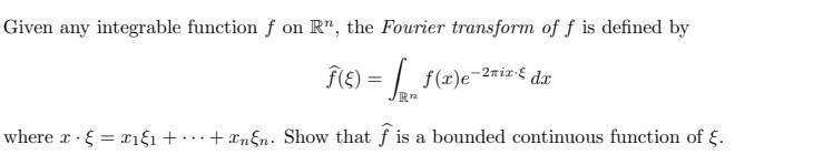 Solved Given any integrable function f on Rn, the Fourier | Chegg.com