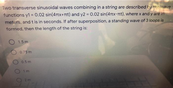 Solved Two transverse sinusoidal waves combining in a string | Chegg.com