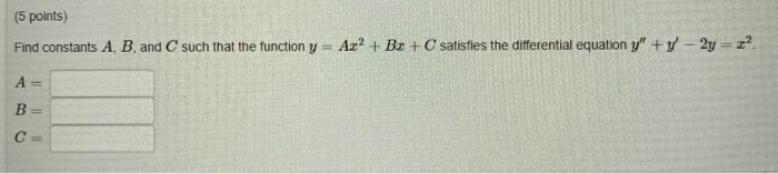 Solved (5 points) Find constants A, B, and C such that the | Chegg.com