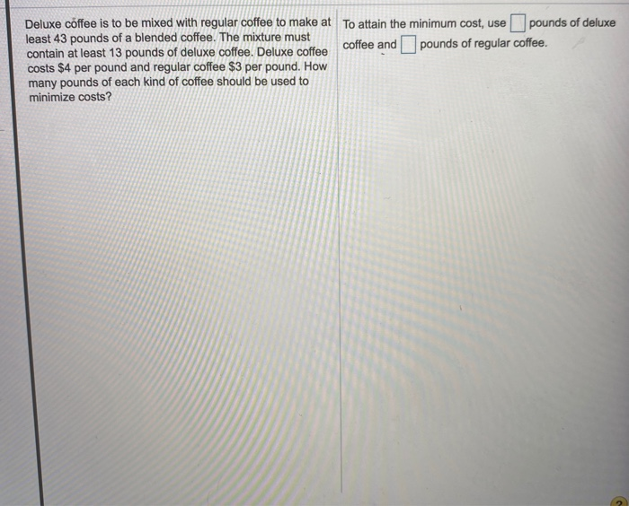 Solved Deluxe coffee is to be mixed with regular coffee to | Chegg.com