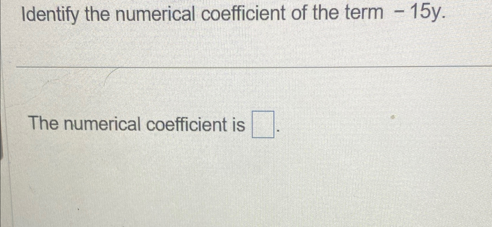 Solved Identify The Numerical Coefficient Of The Term Chegg