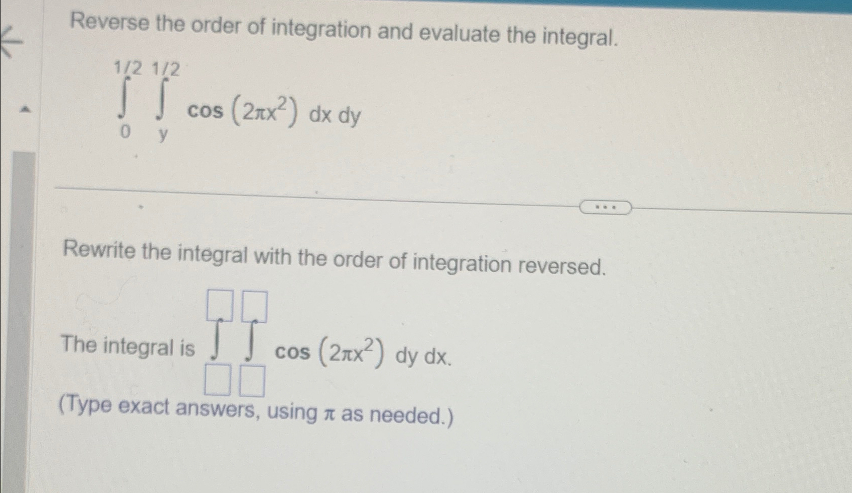 Solved Reverse the order of integration and evaluate the | Chegg.com