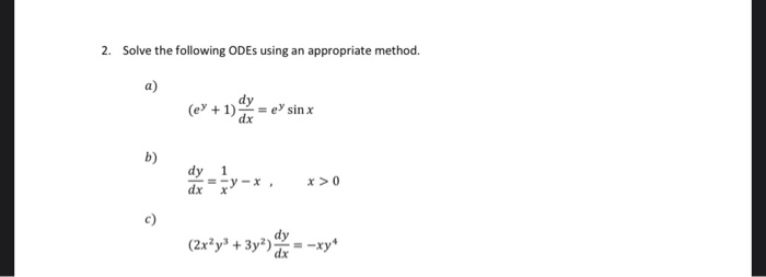 Solved 2. Solve the following ODEs using an appropriate | Chegg.com