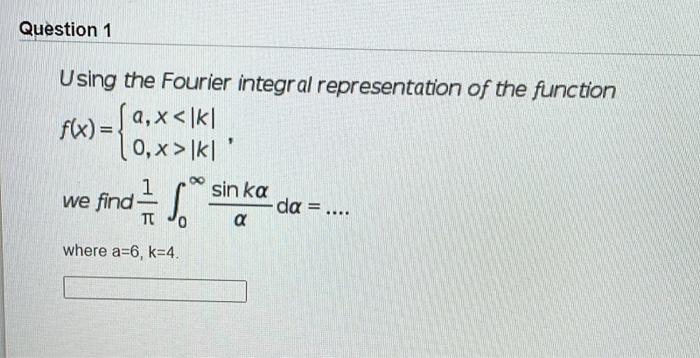 Solved Using the Fourier integral representation of the | Chegg.com